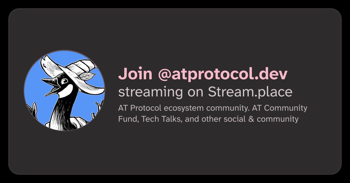 @atprotocol.dev | stream.place